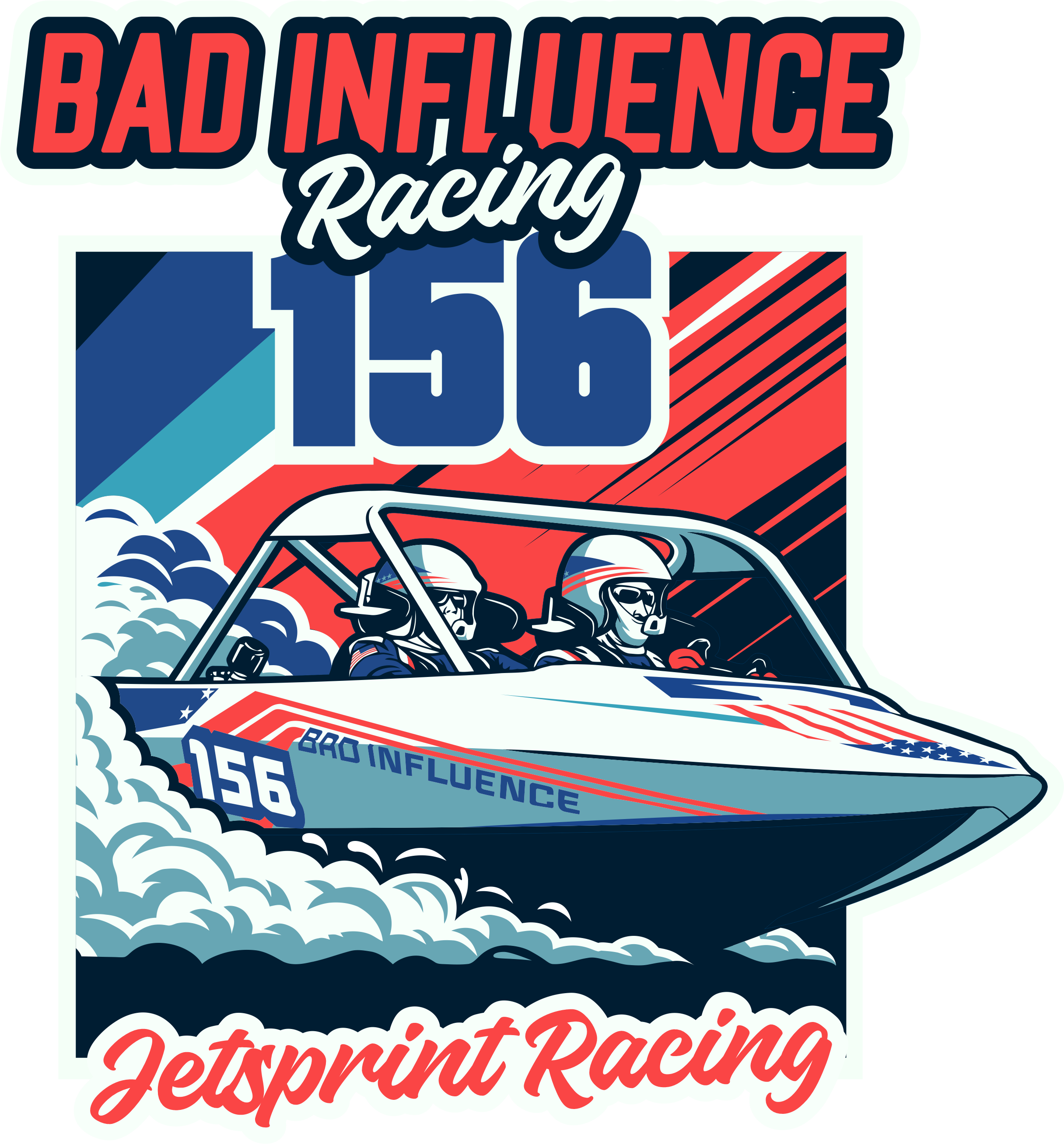Bad Influence 156 | Sprint Boat Racing Merch | Full Send No Apologies